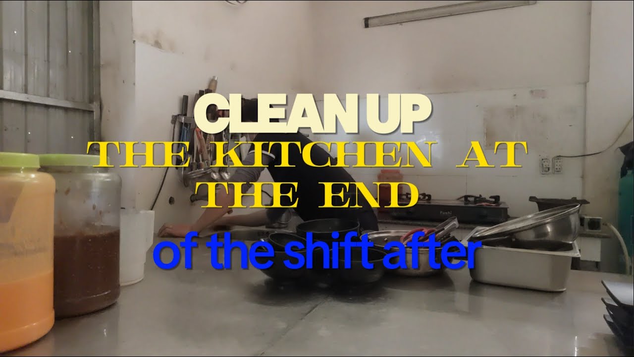 Clean up the kitchen at the end of the shift after - YouTube