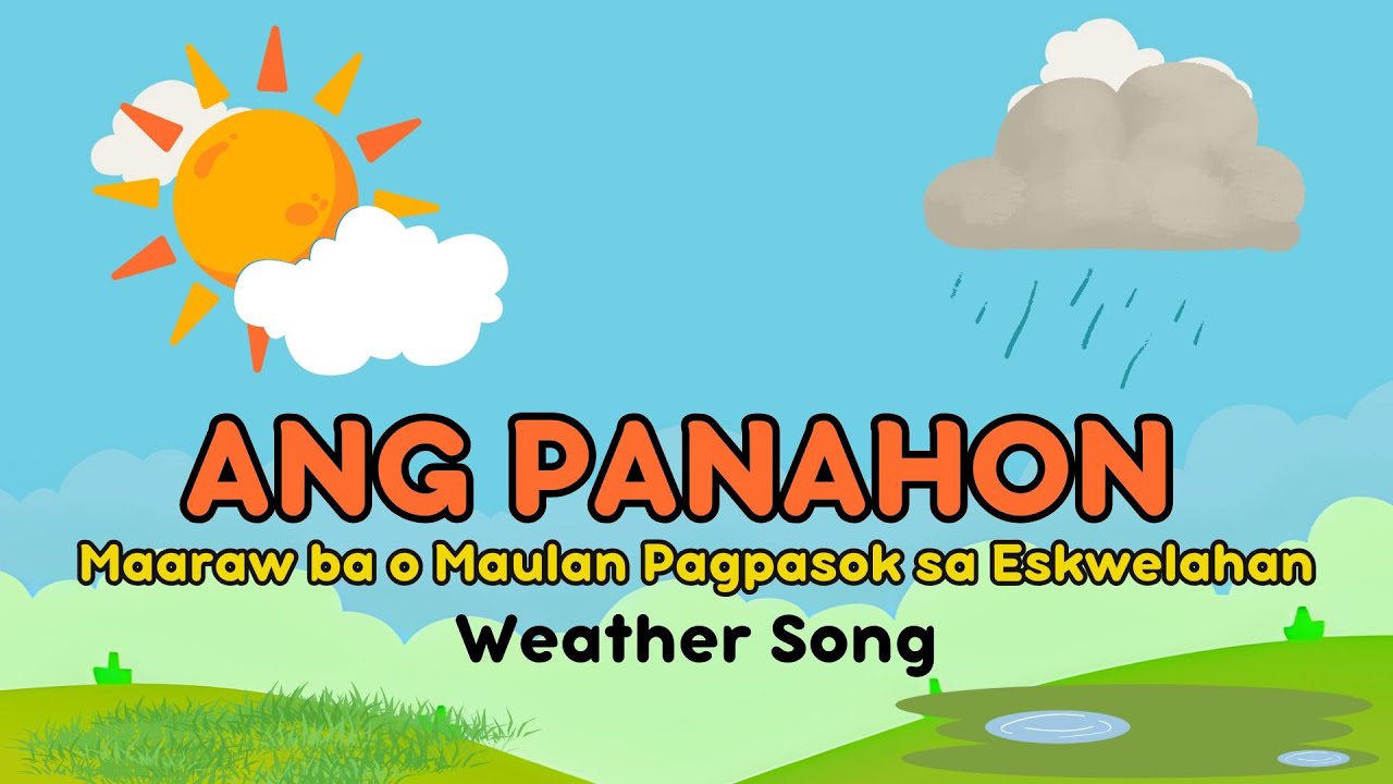 Ang Panahon - Weather Song (Maaraw ba o Maulan Pagpasok sa Eskwelahan ...