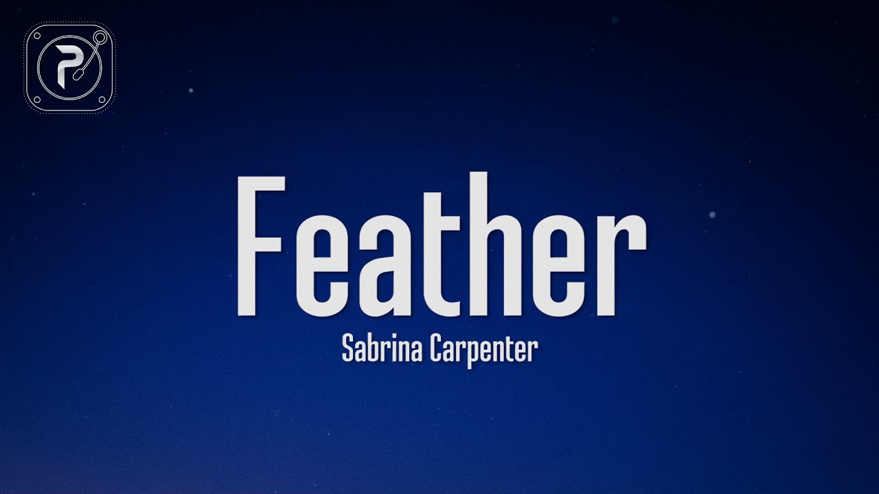 Sabrina Carpenter - Feather (Lyrics) - YouTube