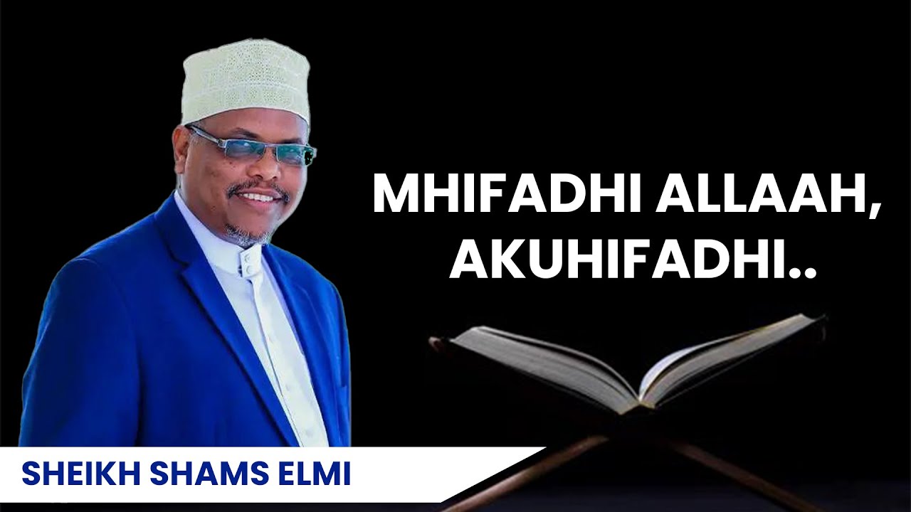 Mhifadhi Allaah, akuhifadhi | Sheikh Shams elmi - YouTube