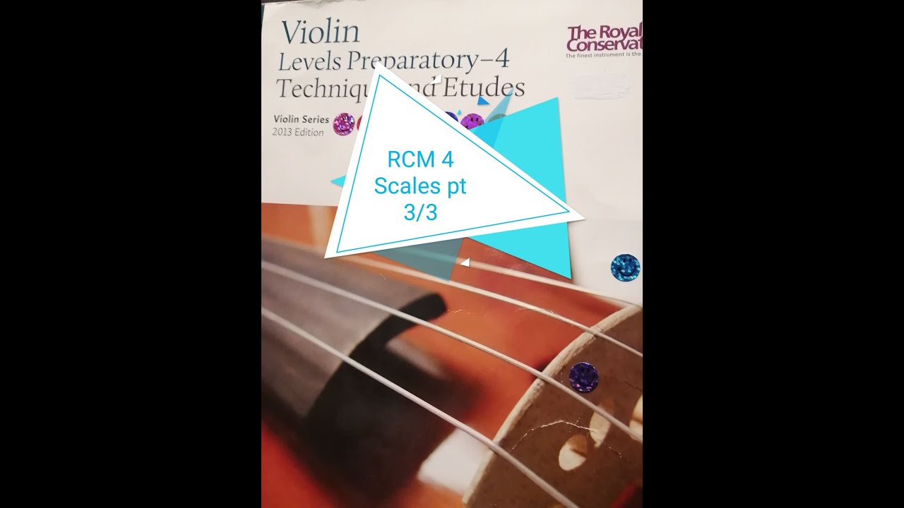 RCM 4, Violin Scales. Pt. 3 of 3. - YouTube