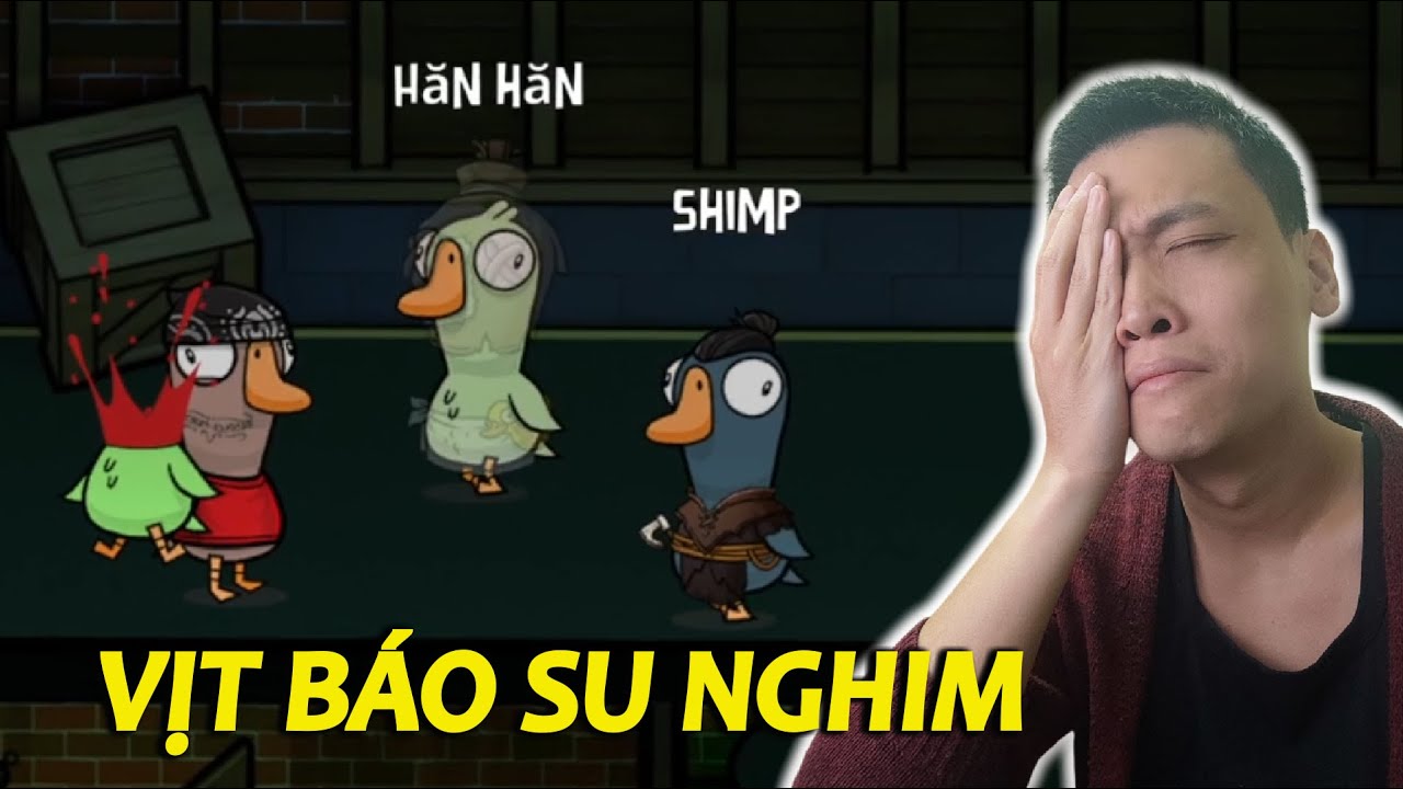 (Goose Goose Duck) Tác hại của việc Troll anh DK và game đấu uất hận ...