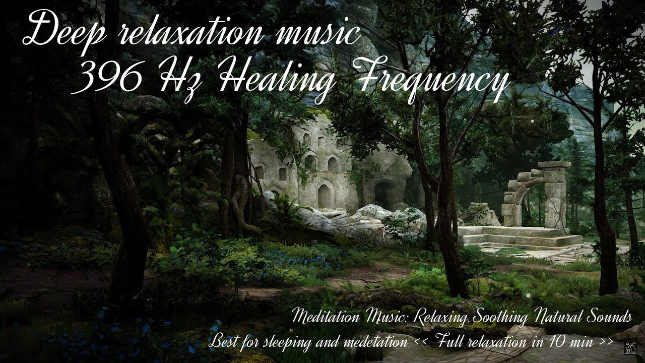 396 Hz Healing Frequency | Meditation Music: Relaxing Soothing Natural ...