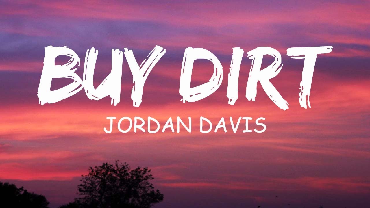 Jordan Davis - Buy Dirt ft. Luke Bryan (Lyrics) - YouTube