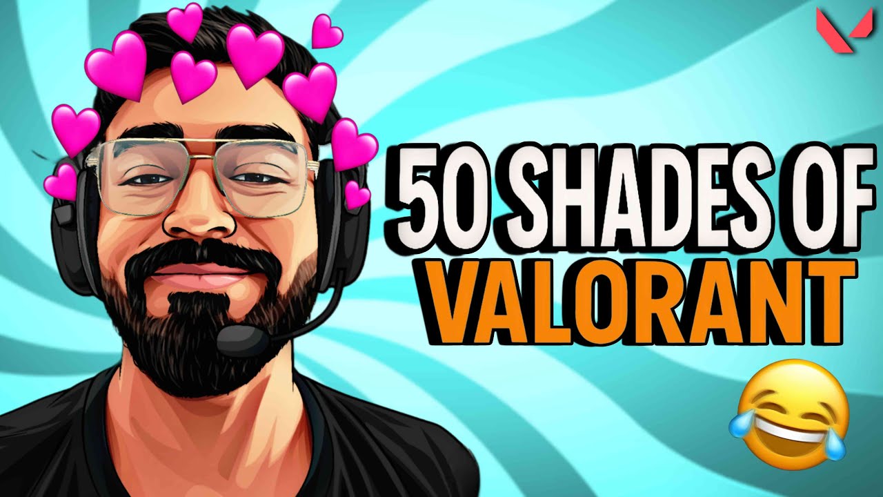50 SHADES OF VALORANT ! 😂 - YouTube