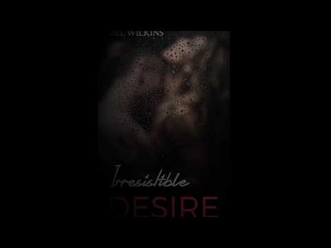 Irresistible Desire: Part 1: An Adventure Romance Erotica by Mel Wilkins