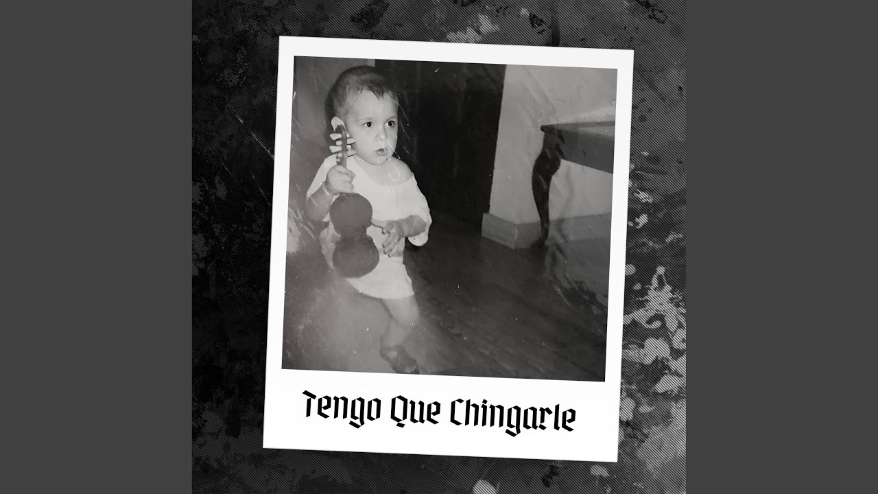 Tengo Que Chingarle - YouTube