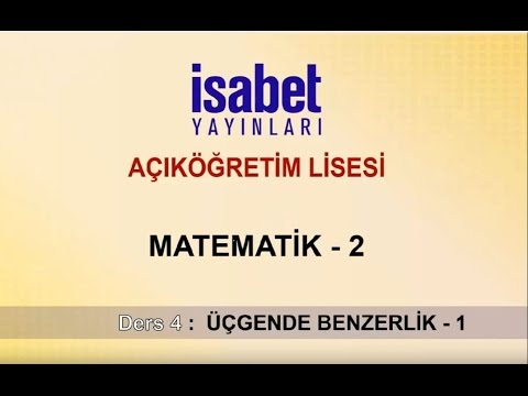 AÖ 9. Sınıf  Matematik 2 – Ders 4 – Üçgende Benzerlik 1