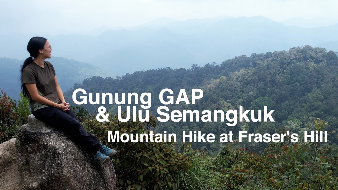 Gunung GAP & Ulu Semangkuk Mountain Hike at Fraser's Hill - YouTube