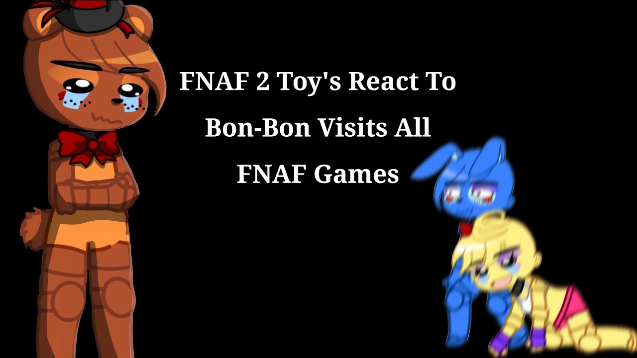 FNAF 2 Toy's React To Bon-Bon Visits All FNAF Games - YouTube