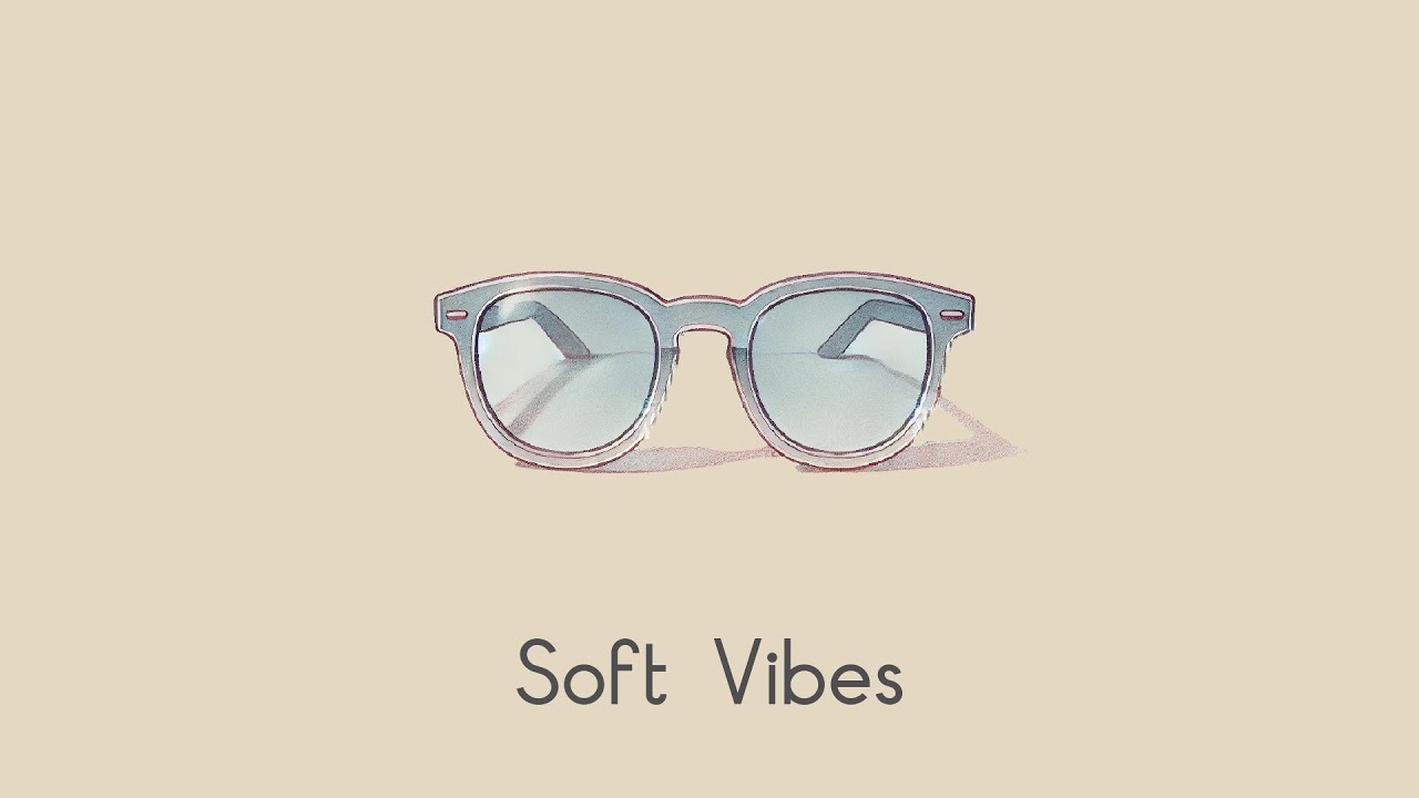 SOFT VIBES: A Lo-Fi Soundtrack for Peaceful Days - YouTube