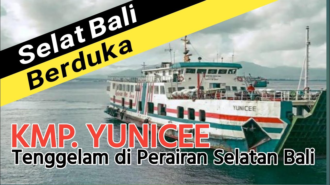 KMP. YUNICEE tenggelam di Selat Bali 2021 - YouTube