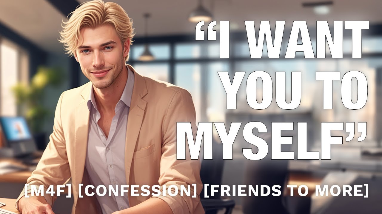 [M4F] Cute Co-Worker Confesses to You [Friends to More] [Flustered ...