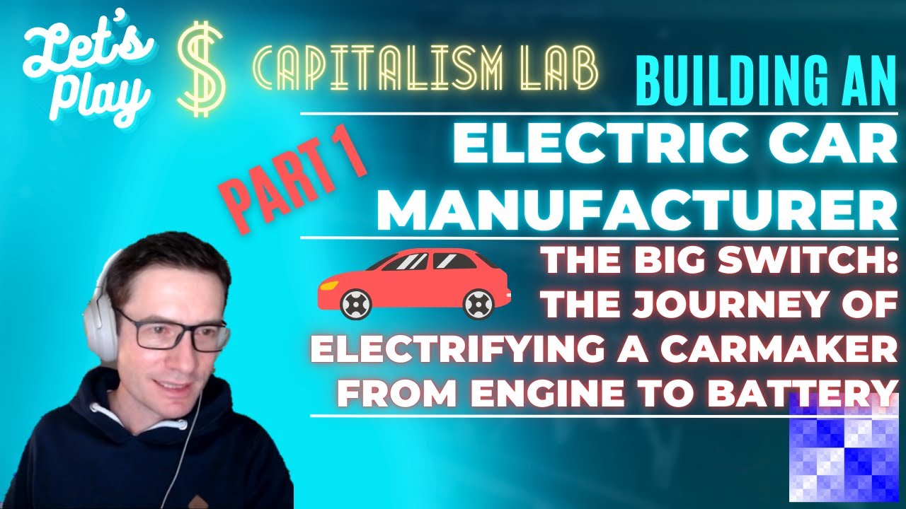 Capitalism Lab – Electric Cars P.1 – The Big Switch: The Journey of Electrifying a Carmaker ...