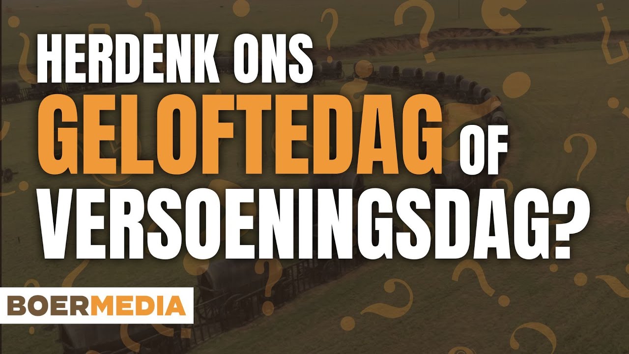 Herdenk ons Geloftedag of Versoeningsdag? - YouTube