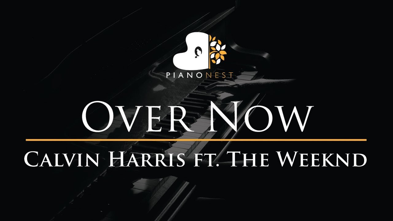 Calvin Harris Ft. The Weeknd - Over Now - Piano Karaoke Instrumental ...