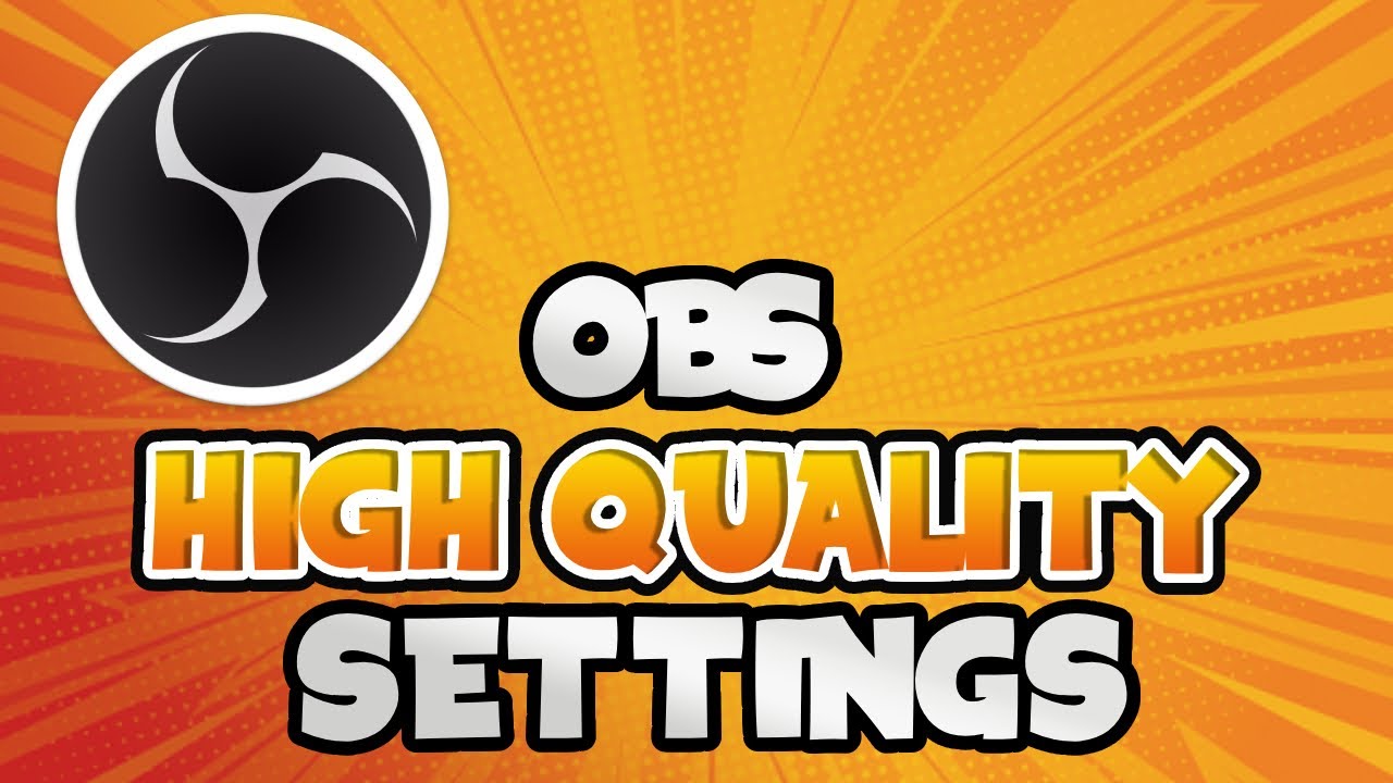 How to Record High-Quality Videos with OBS | Best Settings for Crisp ...