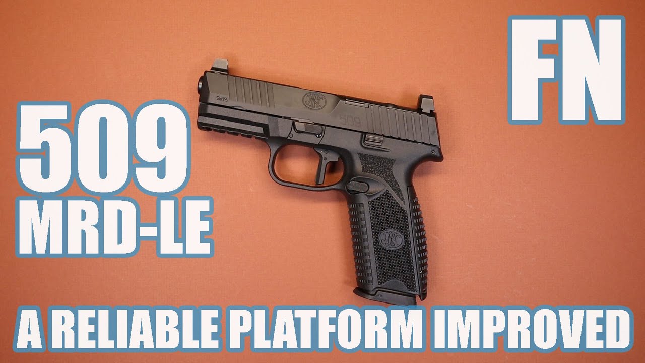FN 509 MR-LE...A RELIABLE PLATFORM HAS BEEN IMPROVED! - YouTube