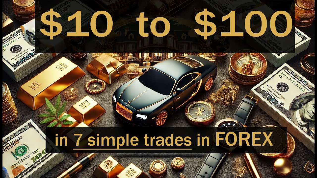 $10 to $100 in FOREX in 7 Simples Trades - YouTube