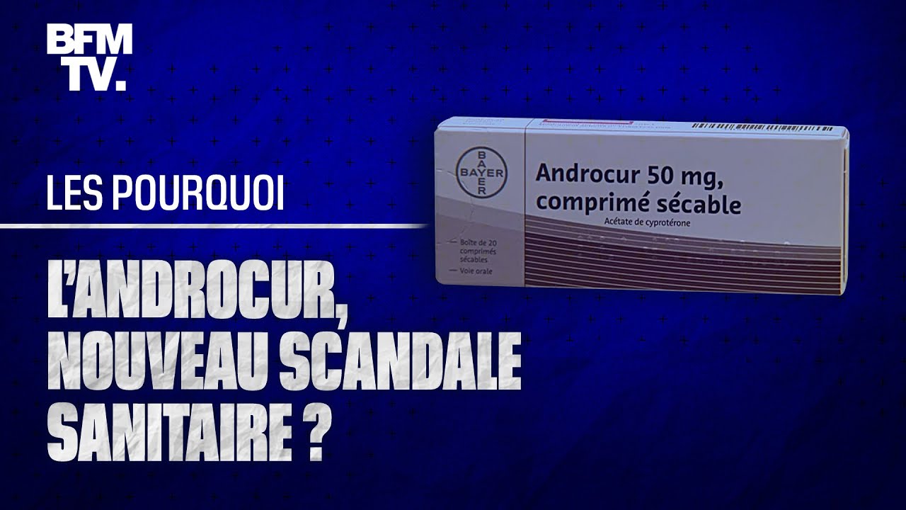L’ Androcur, nouveau scandale sanitaire ? - YouTube