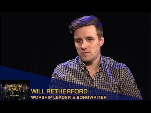 Wisdom in the Night - Will Retherford - Worship Leader & Songwriter ...