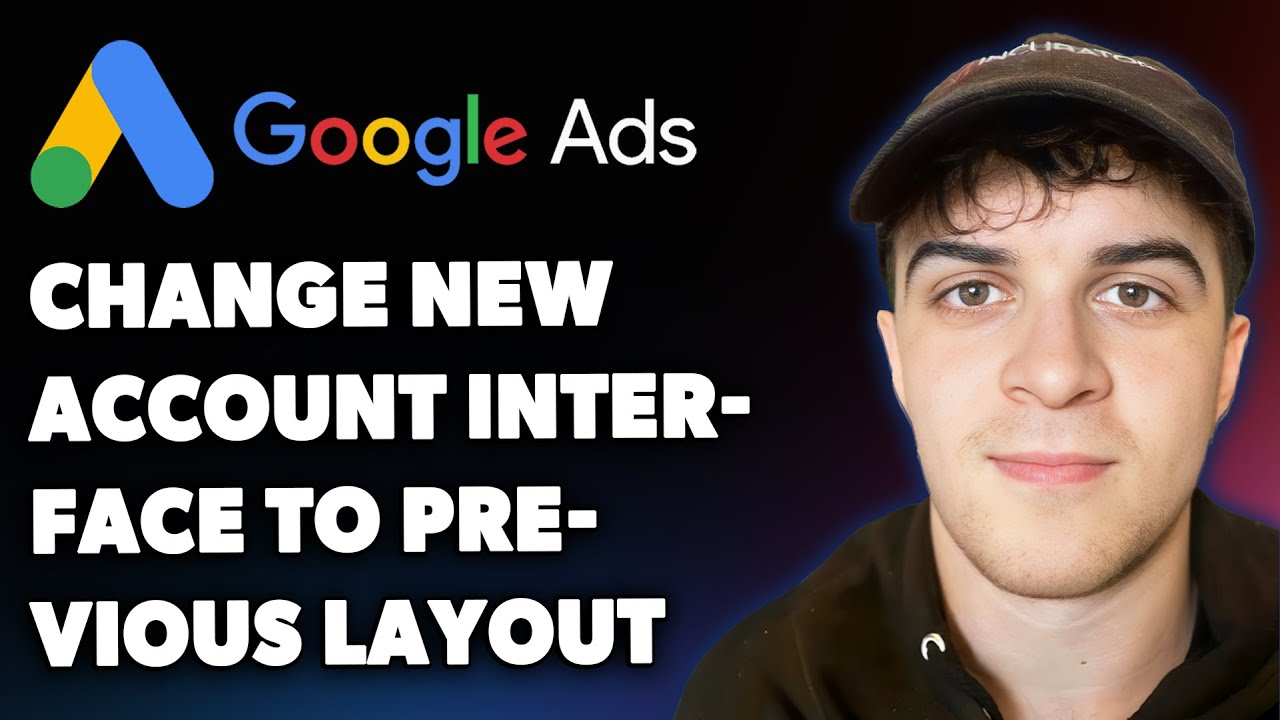 How to Change the New Google Ads Account Interface to Previous Layout ...