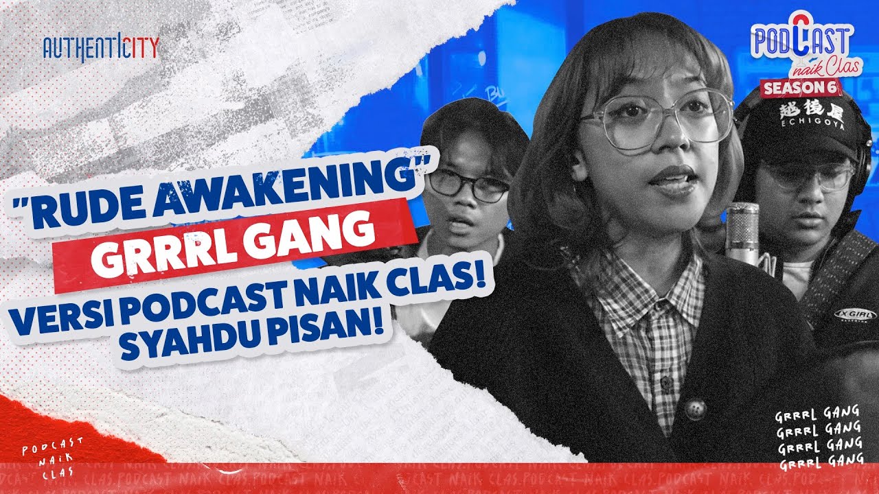 RUDE AWAKENING DARI GRRRL GANG VERSION AKUSTIK! - PODCAST NAIK CLAS ...