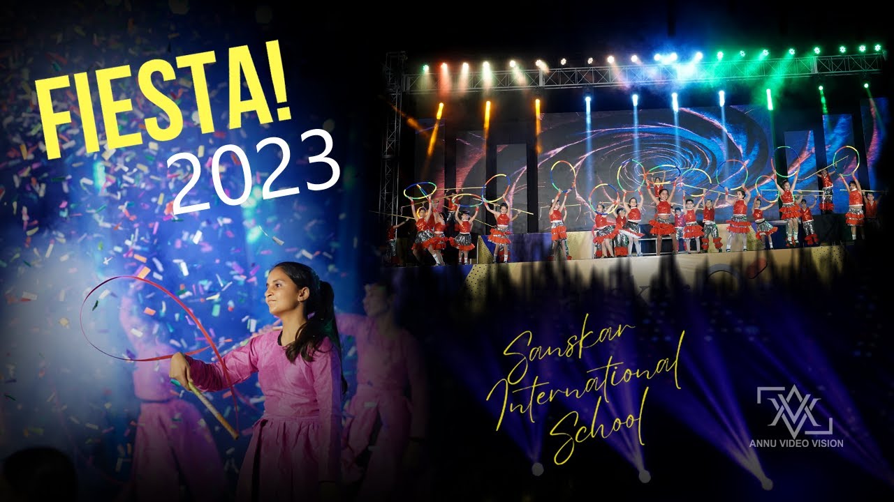Highlight 2023 Fiesta | Sanskar International School | Annu Video ...