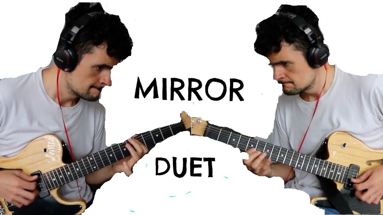 Mirror Duet on Electric Guitar. - YouTube