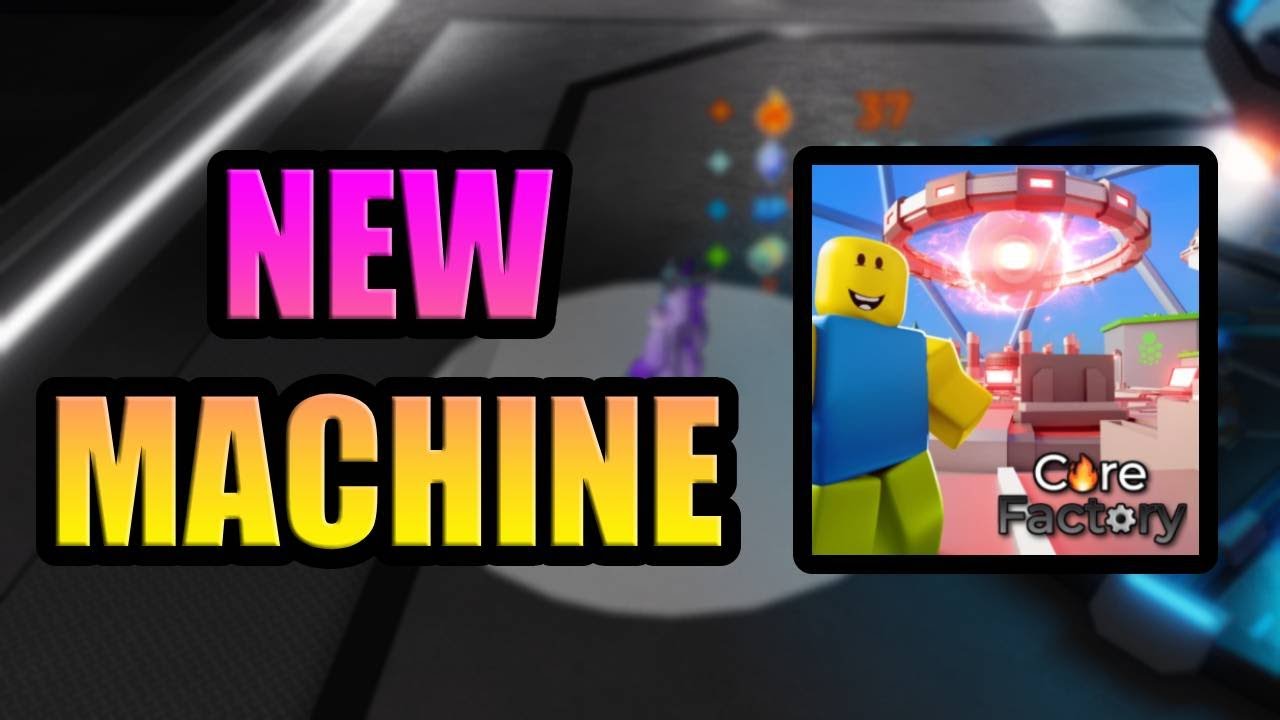 Getting a NEW machine that give ranks to my core in Core Factory - YouTube