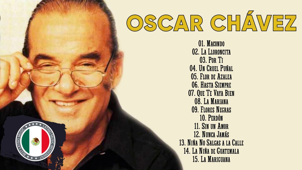 Oscar Chávez Sus Mejores Rancheras - Oscar Chávez 30 Recuerdos Del Ayer Éxitos - YouTube Music