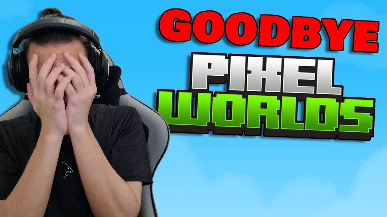Bye, Pixel Worlds! - YouTube