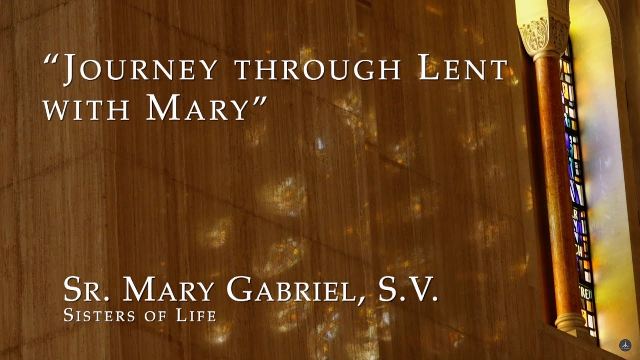 2022 Lenten Reflection - Sr. Mary Gabriel “Journey through Lent with ...
