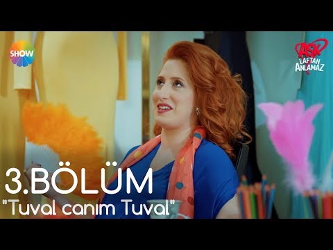 Aşk Laftan Anlamaz 3.Bölüm | \
