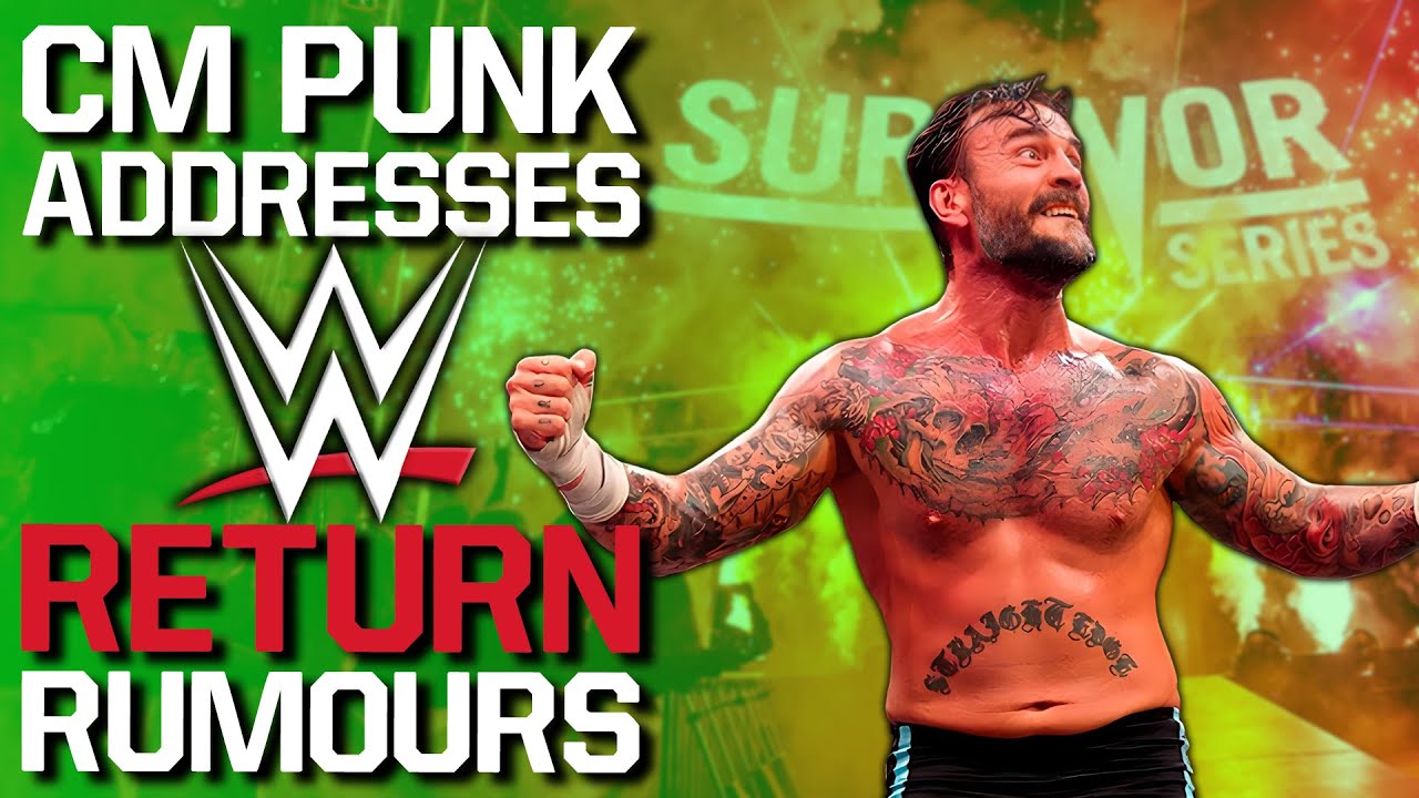 CM Punk Addresses WWE Return Rumours | Survivor Series WAR GAMES Update ...