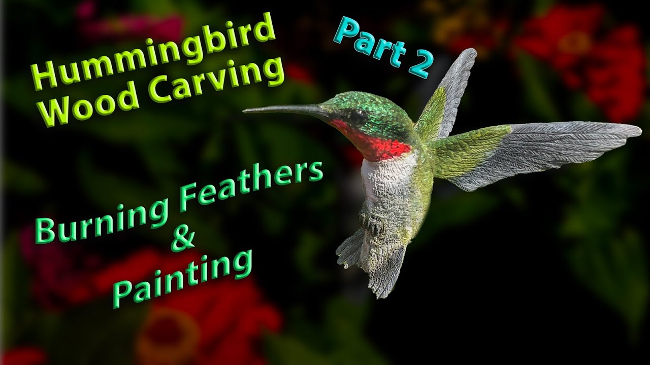 Hummingbird Wood Carving Part 2 Painting - YouTube