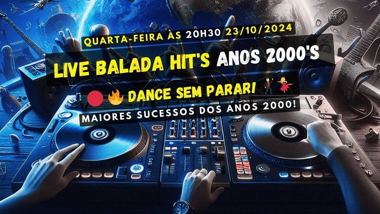 🔴 LIVE 🔥 Balada Hit's Anos 2000's - Dance Sem Parar! 🕺💃 ás 20h30 23/10 ...
