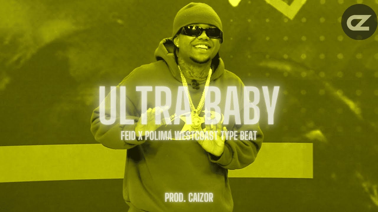 ULTRA BABY - Feid x Polimá Westcoast Type Beat - Reggaeton Type Beat ...