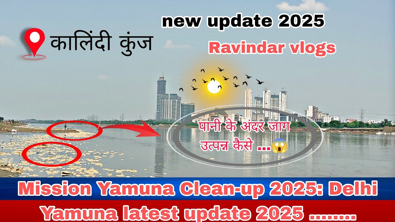 Mission Yamuna Clean - Up 2025 :- New Delhi Yamuna River Cleaning ...