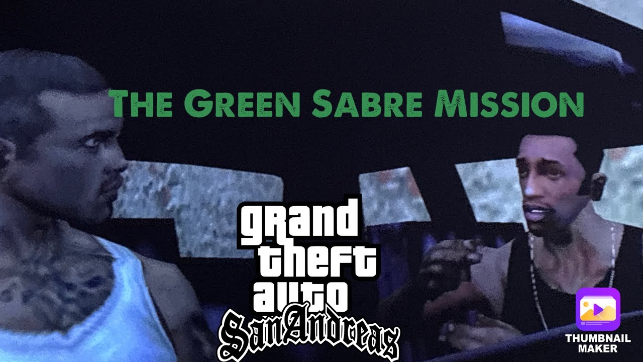 Grand Theft Auto: San Andreas Mission The green sabre!! - YouTube