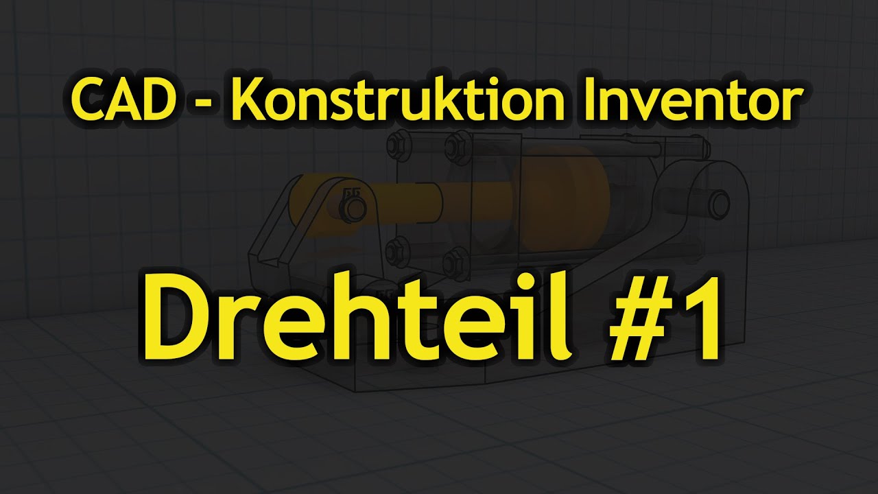 CAD - Konstruktion mit Inventor | Drehteil #1 - YouTube