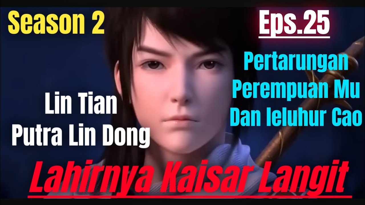 Lin Tian Putra Lin Dong ( Lahirnya Kaisar Langit ) S2|Eps.25 ...