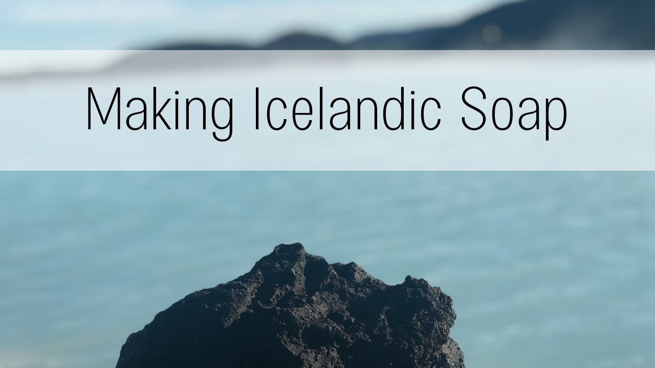 Making Icelandic Soap - YouTube