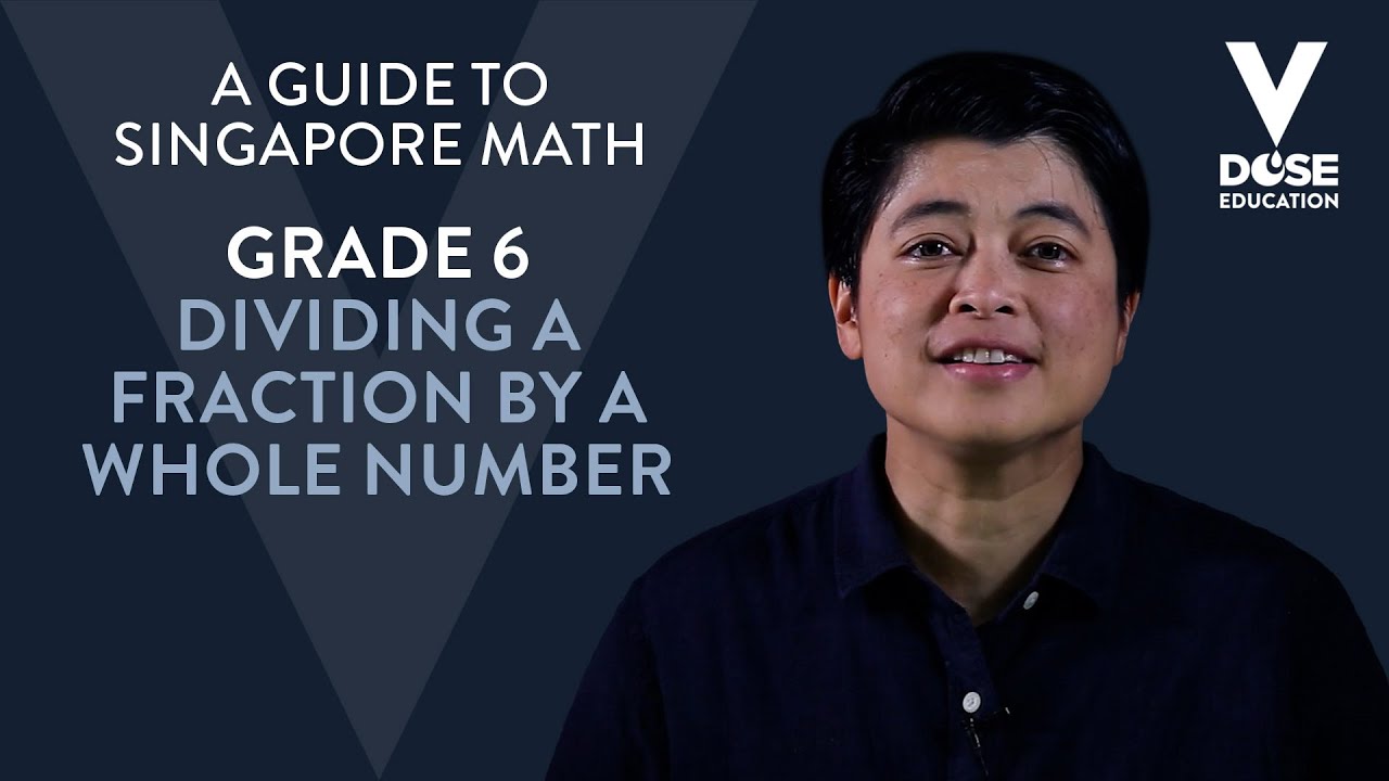 Singapore Math Grade 6 Dividing A Fraction By A Whole Number YouTube