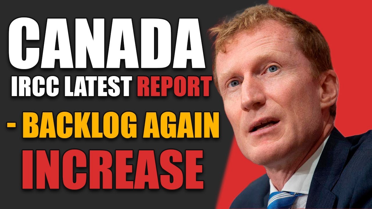 Canada IRCC Backlog Latest Report | Pending Applications | Visitor Visa ...
