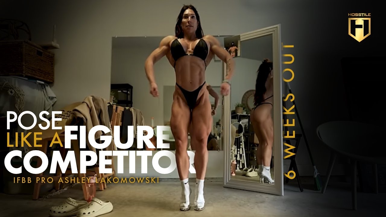 Pose Like a Figure Competitor with IFBB Pro Figure Ashley Lakomowski | 6 Weeks Out | HOSSTILE ...