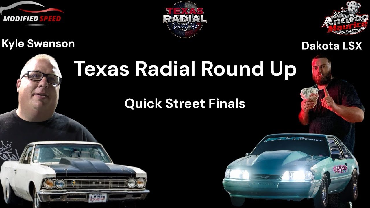 Kyle Swanson vs Dakota LSX in Quick Street Finals At Texas Radial Round ...