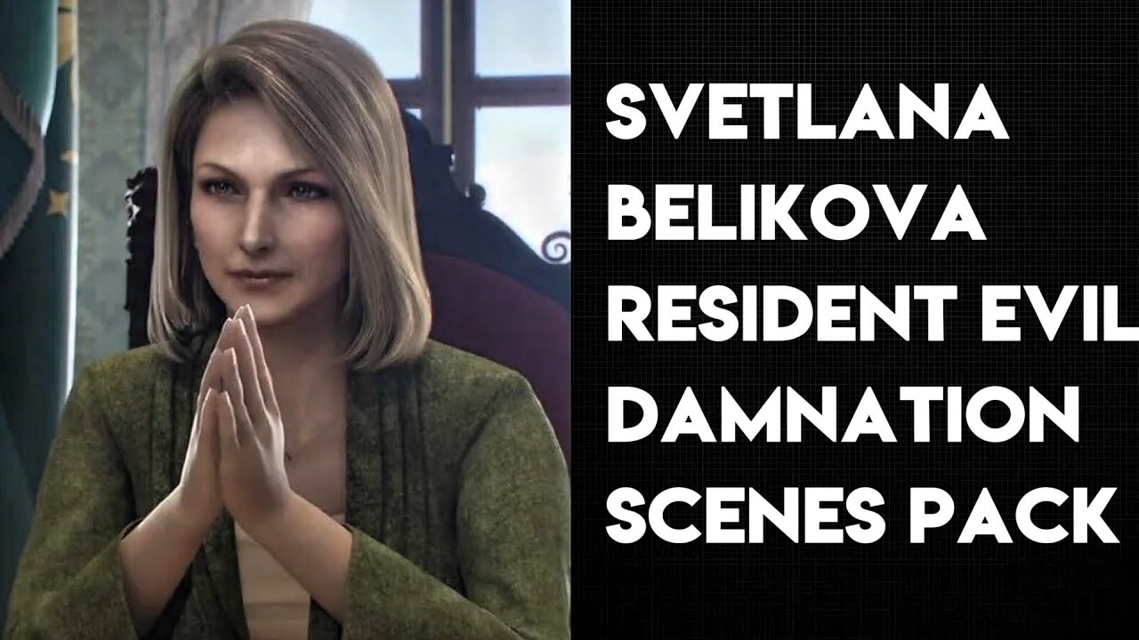 SVETLANA BELIKOVA | RESIDENT EVIL DAMNATION | SCENES PACK - YouTube
