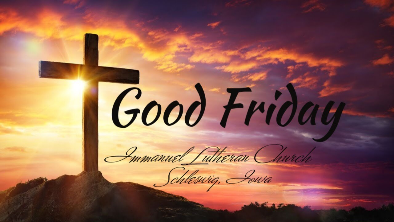 April 10, 2020 - Immanuel Lutheran Church - Good Friday - YouTube