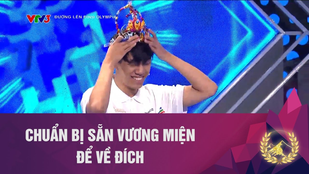 CHUẨN BỊ SẴN VƯƠNG MIỆN ĐỂ VỀ ĐÍCH | ĐƯỜNG LÊN ĐỈNH OLYMPIA - VTV3 ...